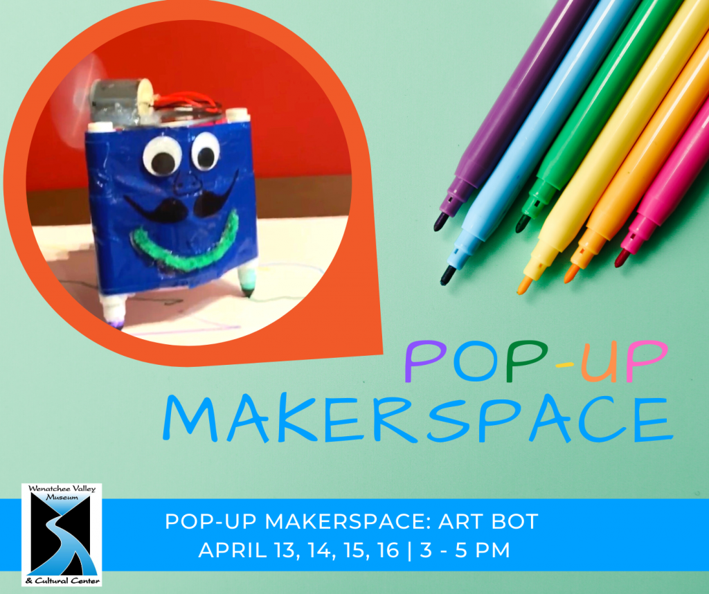 Pop-Up MakerSpace: Art Bot POSTPONED | Wenatchee Valley Museum & Cultural Center