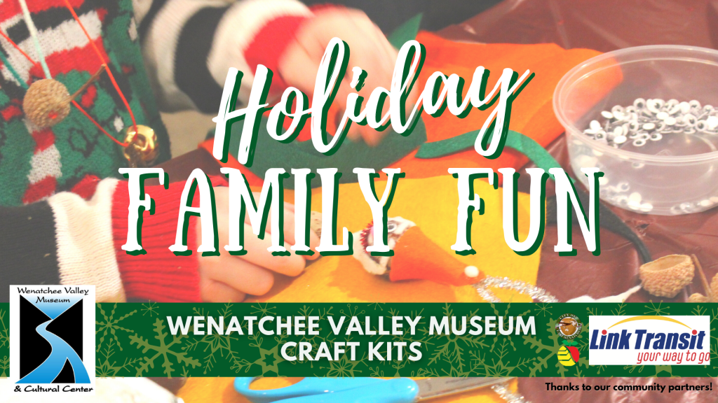 Holiday Family Fun: Craft Kits | Wenatchee Valley Museum & Cultural Center