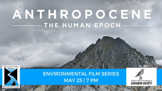 Environmental Film Series: Anthropocene | Wenatchee Valley Museum ...