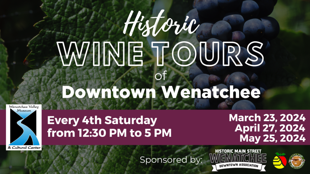 Historic Wine Tours of Downtown Wenatchee | Wenatchee Valley Museum ...