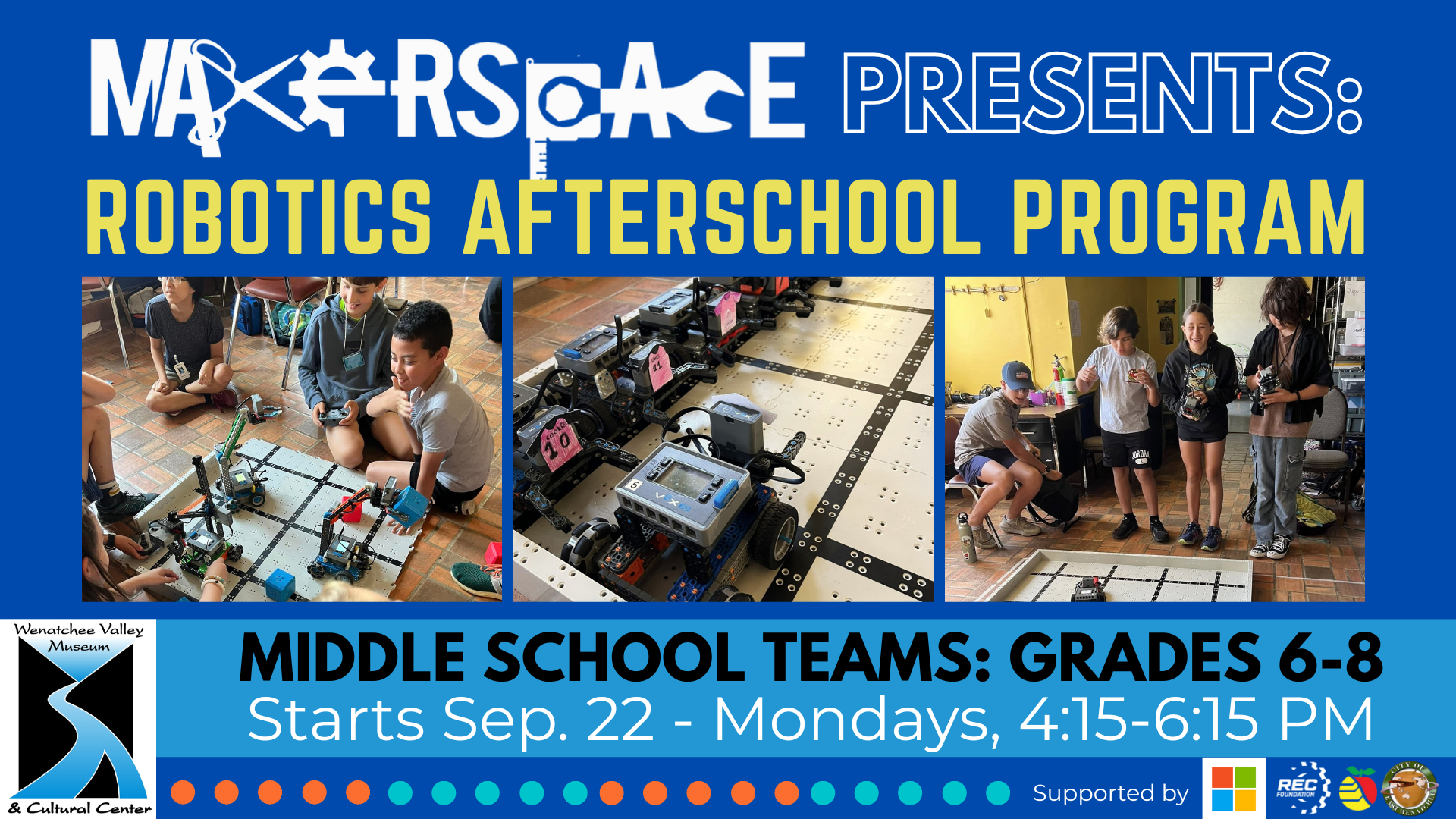 MakerSpace: Robotics Afterschool Program - Middle School Teams | Wenatchee Valley Museum ...